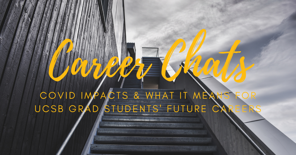Career Chats: COVID-19 Impacts & What it Means for UCSB Grad Students ...